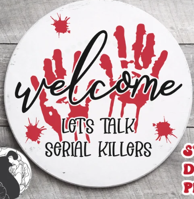 Welcome Talk Serial Killers | Design #1354 – Create & Escape Creative ...